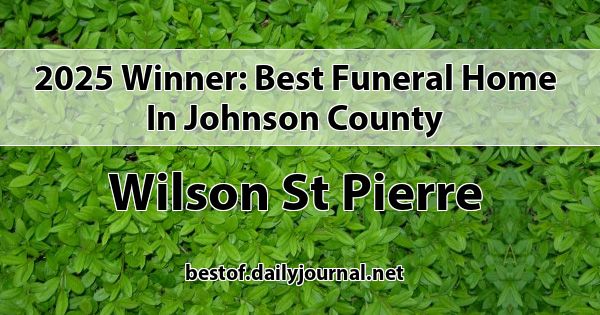 2025 Best Funeral Home Winner | Wilson St Pierre Funeral Service in ...