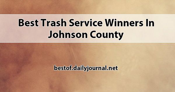 Best Trash Service Winners in Johnson County 2023